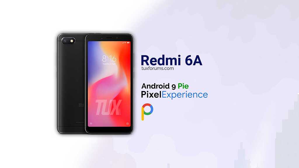 Redmi 6A Pixel Experience Plus Custom ROM [Pie] [UNOFFICIAL] [Cactus ...